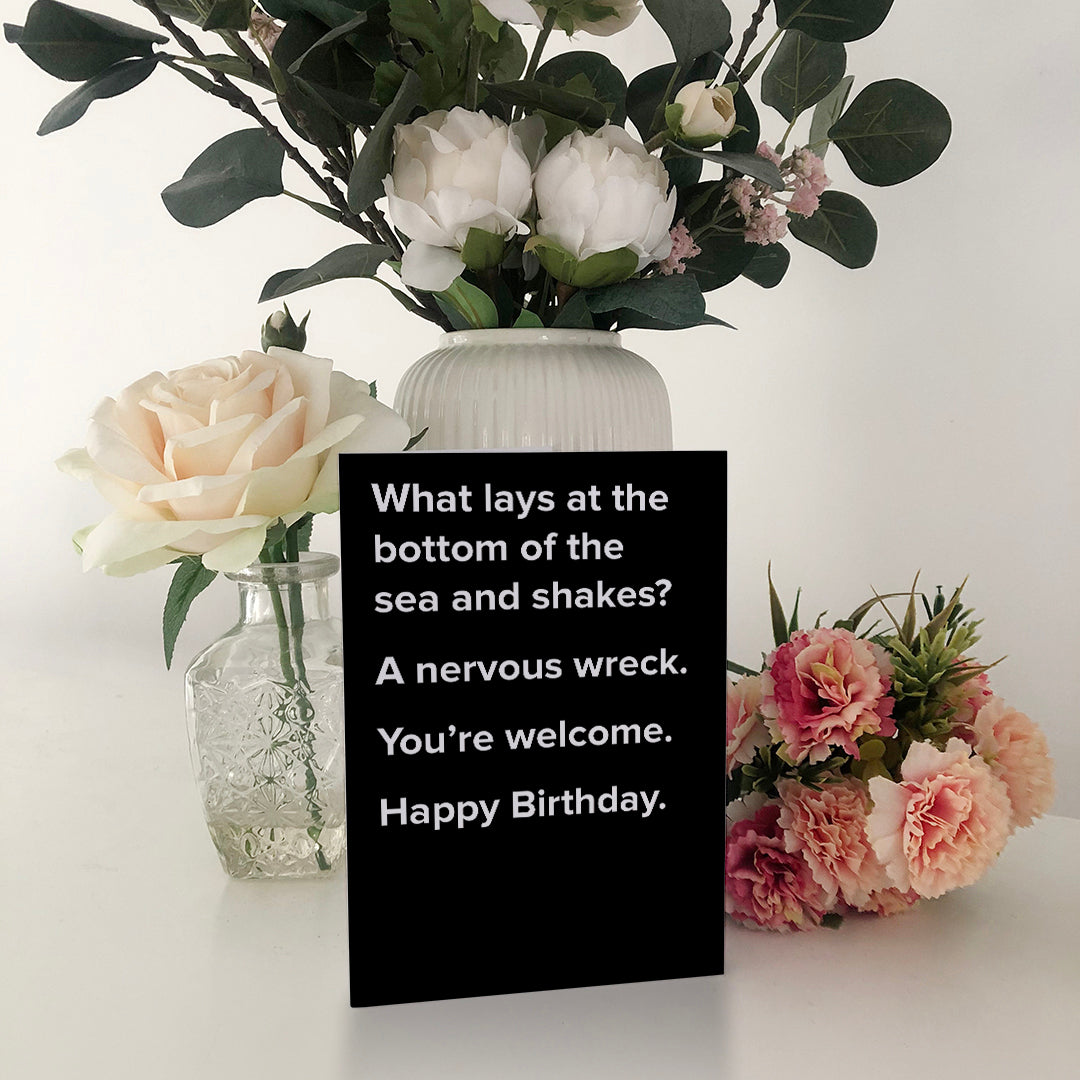 Nervous Wreck Dad Joke Birthday Card 012 – A Local Radgie